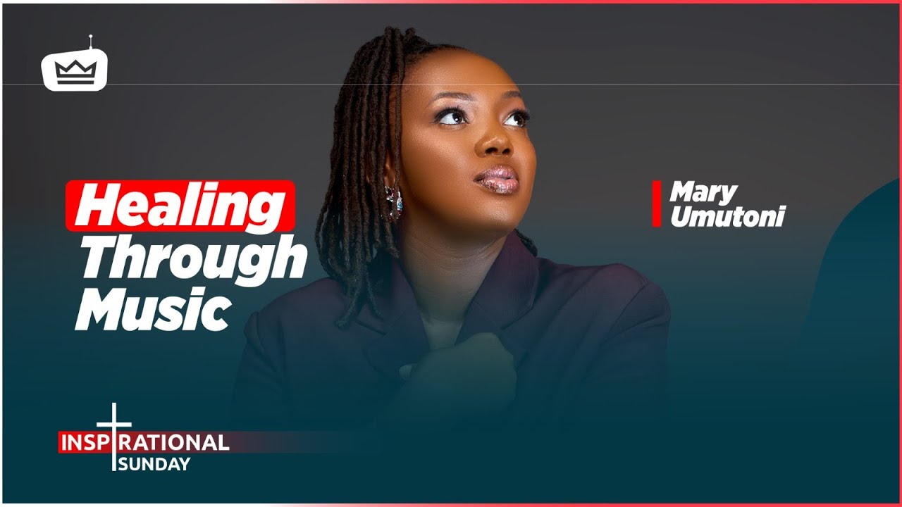 Healing Through Music: Mary Umutoni’s Story of Breakthrough & Worship ...