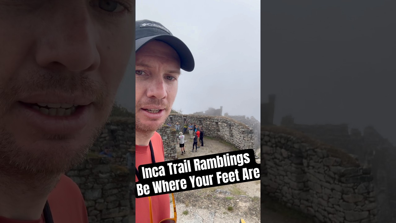 Ramblings on the Inca Trail Day 3 - Slow down and be where your feet ...