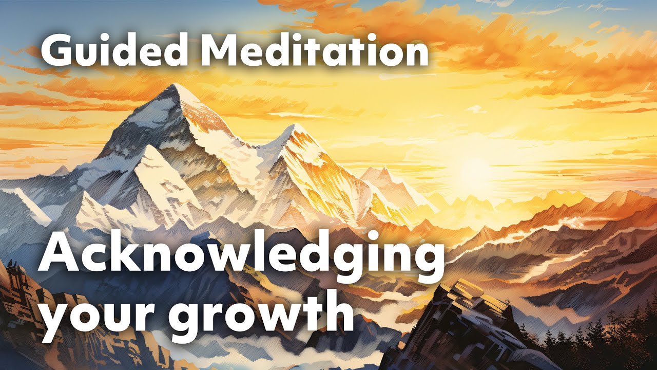 Acknowledging your growth | 5 Minute Guided Meditation - YouTube