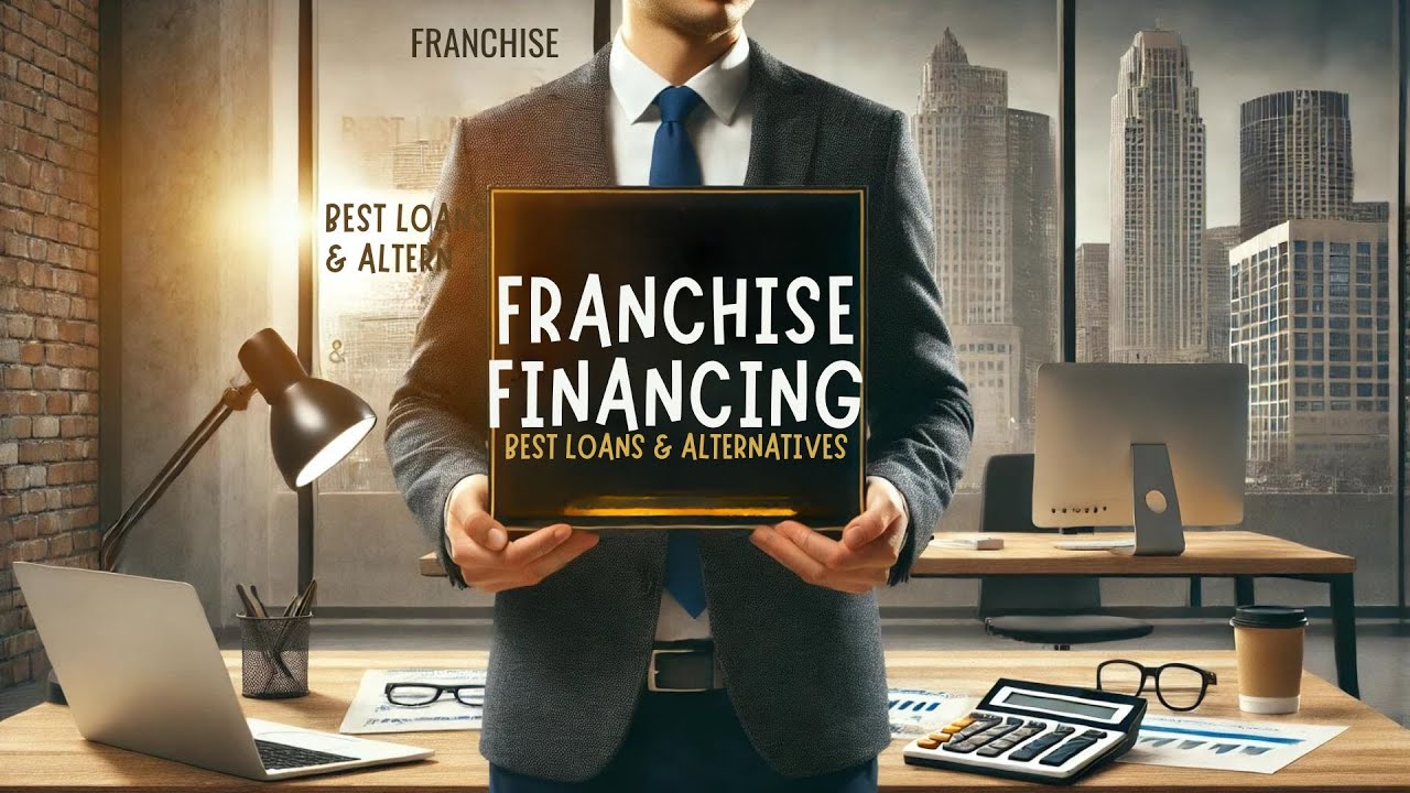 💸 Best Franchise Financing Options: Loans, SBA, and Alternatives ...