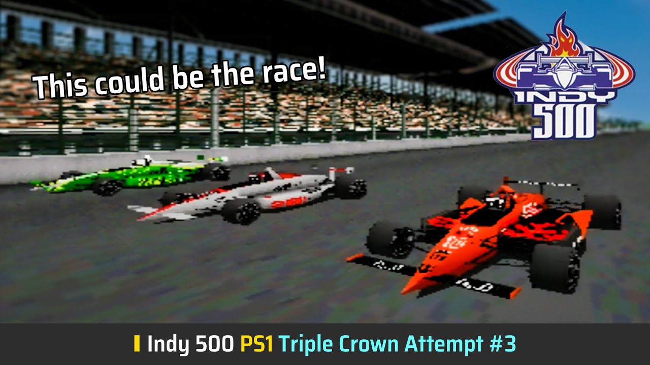Triple Crown Attempt 3! Indy 500 (PS1) - YouTube