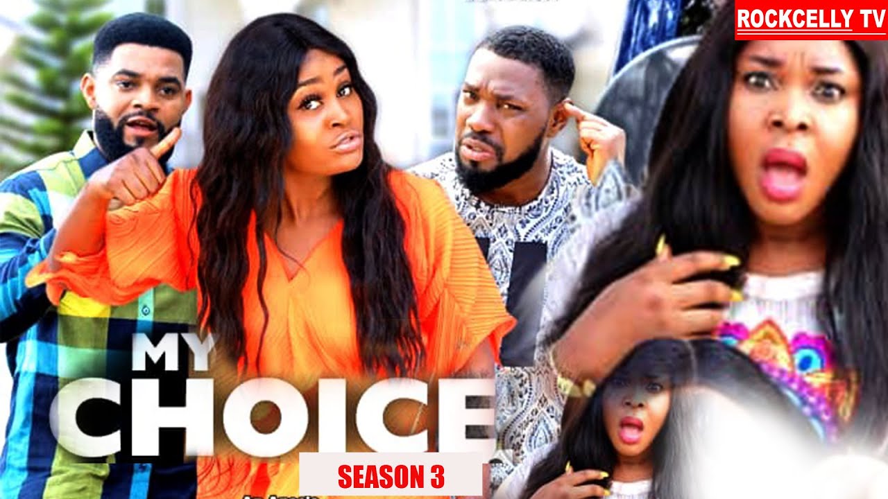 MY CHOICE (SEASON 3) - NEW MOVIE ALERT!- CHIZZY ALLICHI Latest 2020 ...
