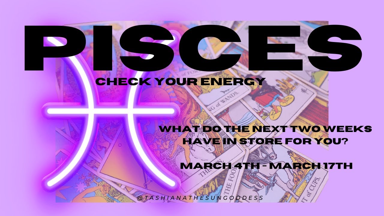 ARE YOU A PISCES?! THEN CHECK YOUR ENERGY FOR MARCH 4th-17th (2024 ...