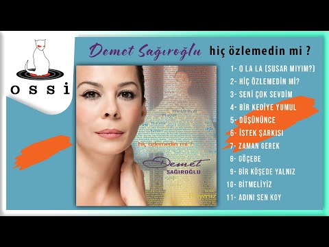 Demet Sağıroğlu - Hiç Özlemedin Mi (Full Albüm)