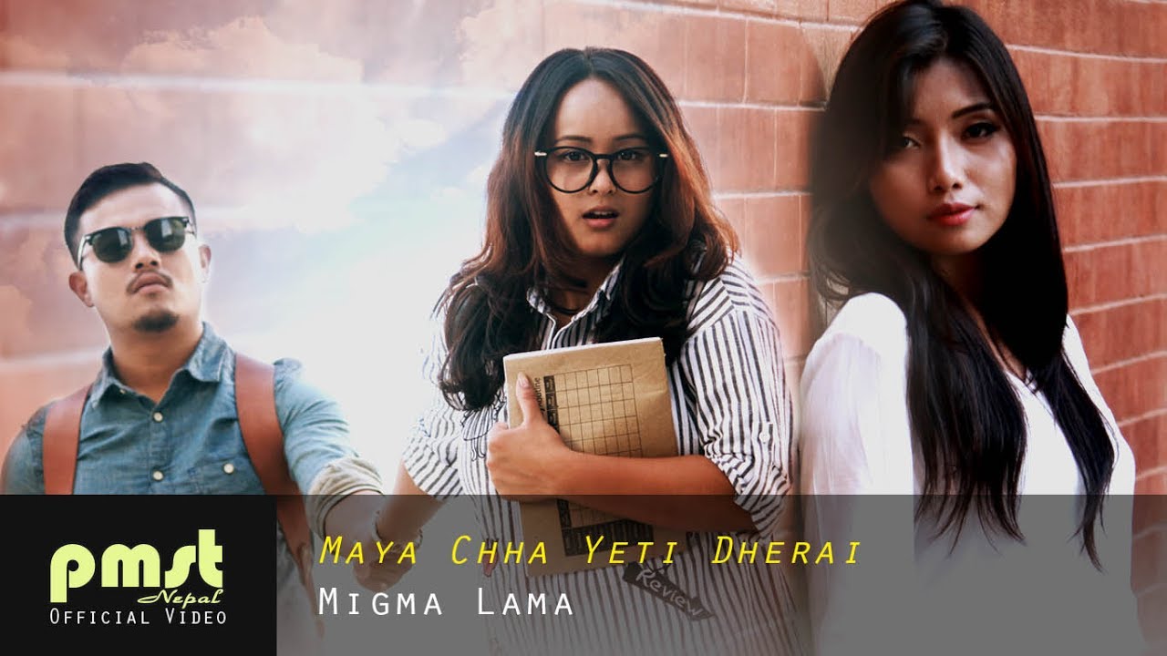 Maya Chha Yeti Dherai - Migma Lama (Official Music Video) - YouTube