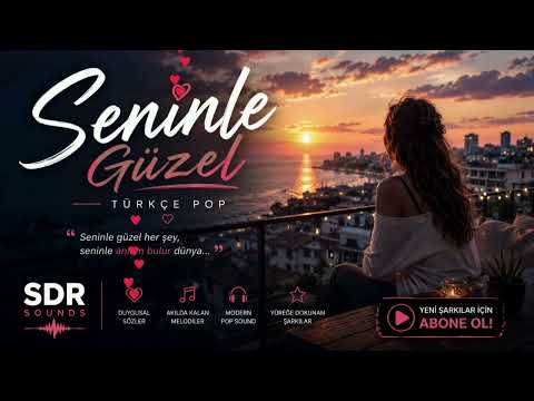 Seninle Güzel | Romantik Türkçe Pop | SDR SOUNDS (Official Audio)