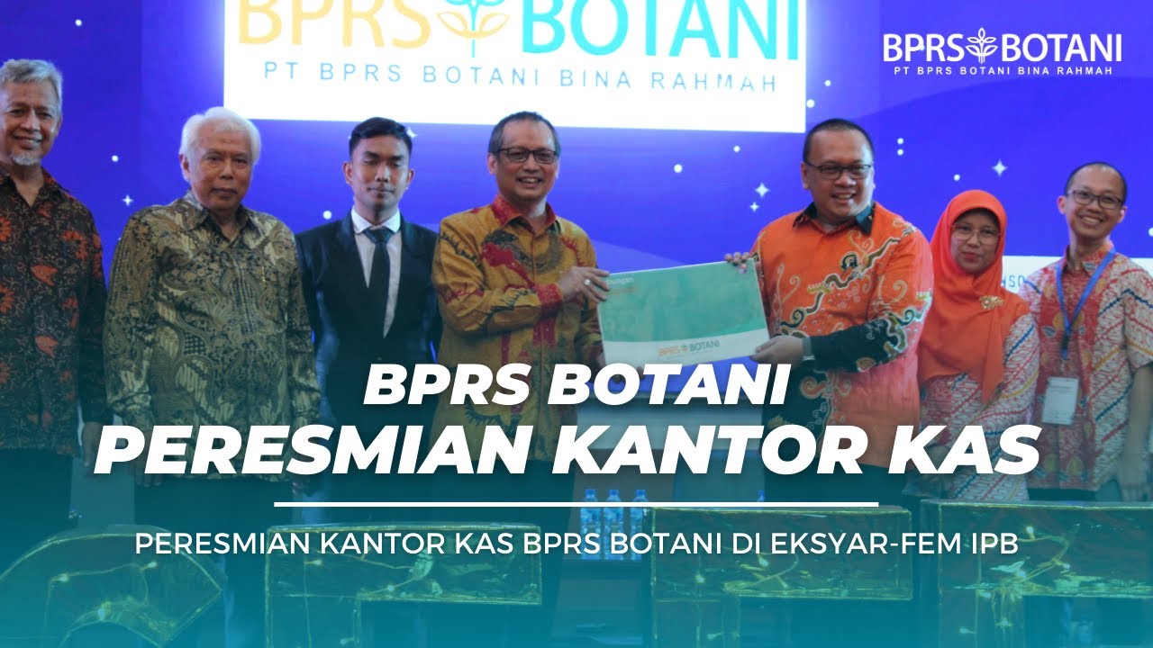 Peresmian Kantor Kas BPRS Botani di EKSYAR - FEM IPB - YouTube