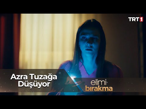 Azra'ya tuzak kurup evine giren kim? - Elimi Bırakma 34. Bölüm