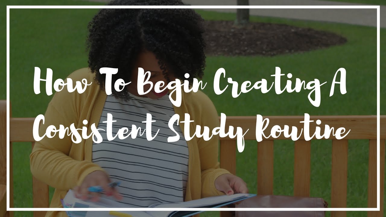 How to Begin Creating Your Study Routine - YouTube