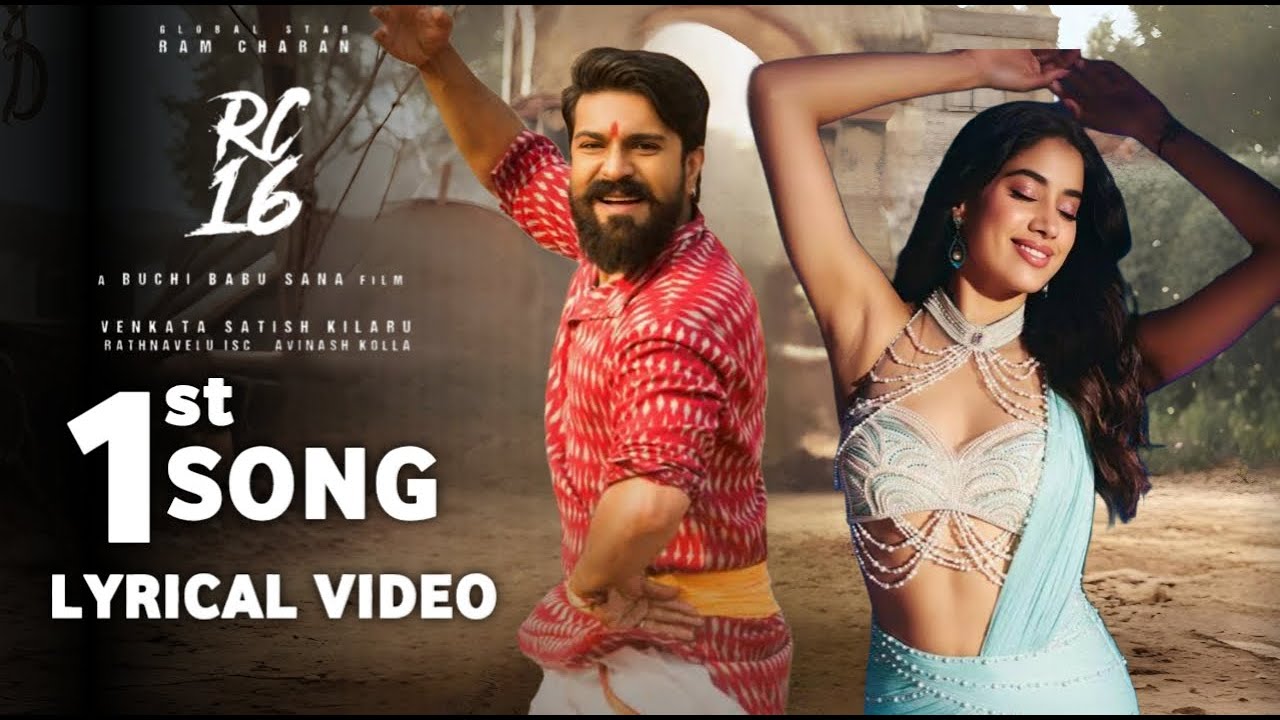 RC 16 First Song Lyrical Video | Ram Charan, Jhanvi Kapoor,AR Rehaman ...