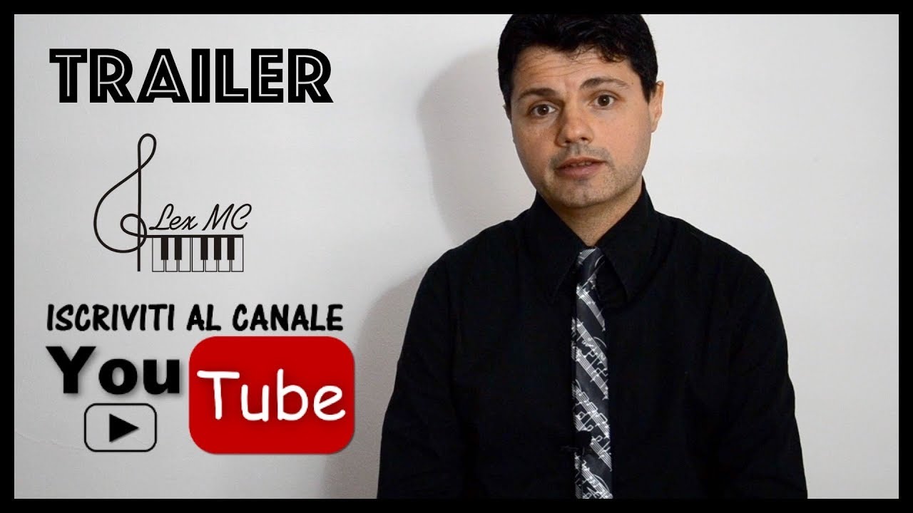 TRAILER - LEX MUSIC CHANNEL - PIANOFORTE - MUSICA - TUTORIAL - YouTube