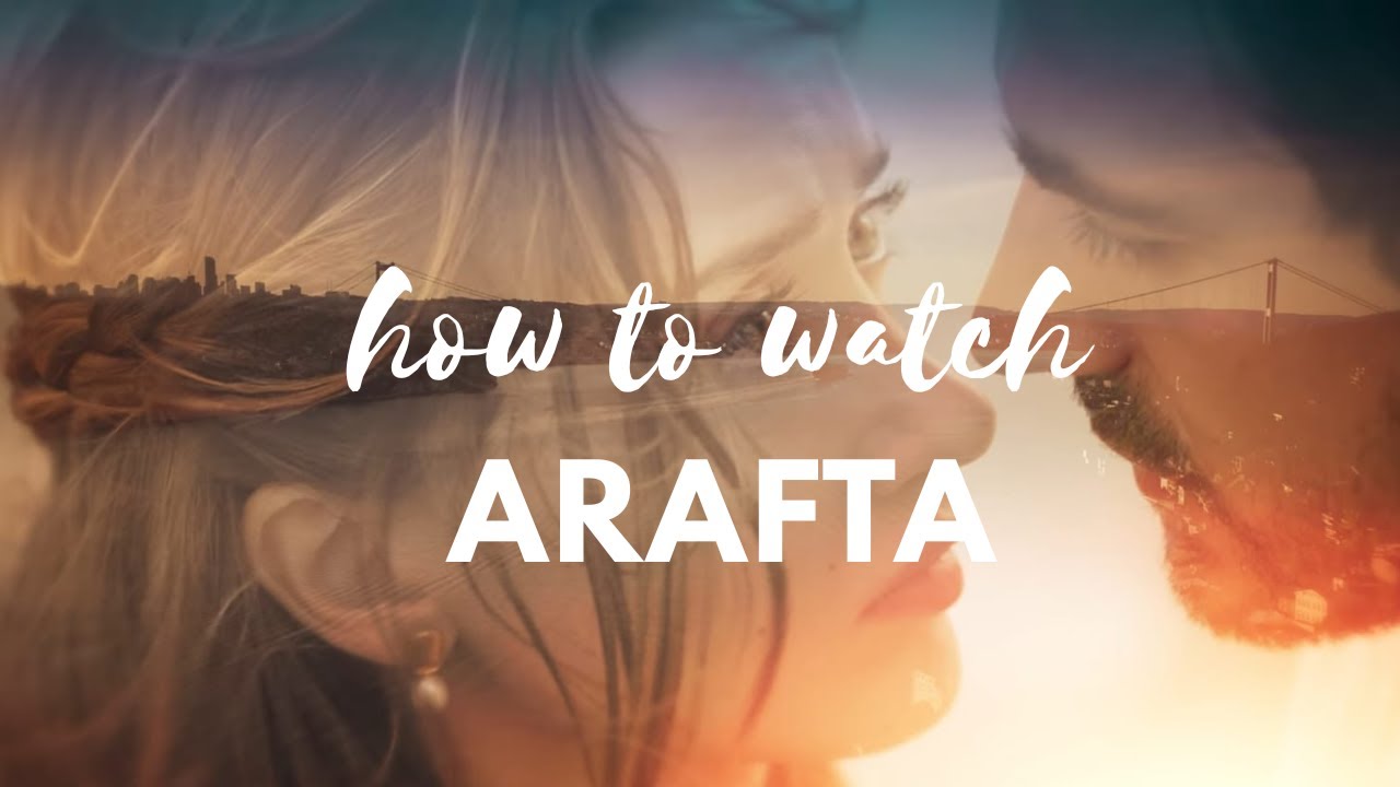 how to watch Arafta Turkish Series on YouTube with English subtitles ...
