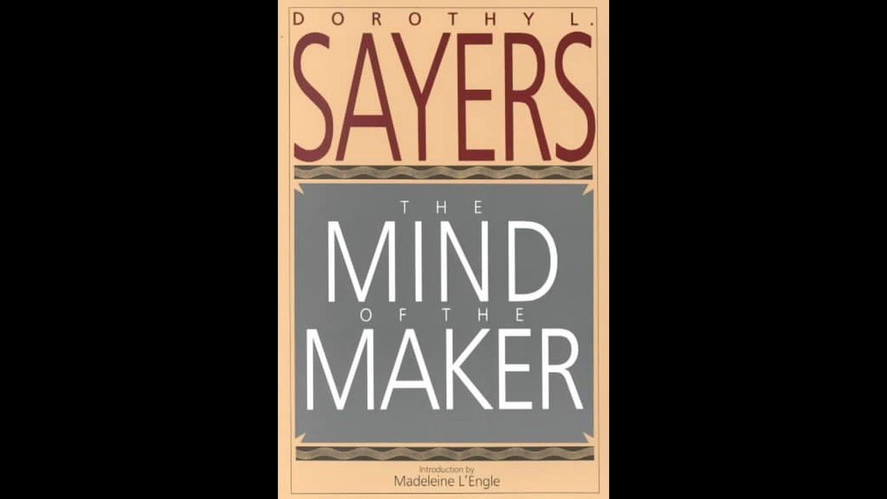 "The Mind of the Maker" By Dorothy L. Sayers - YouTube