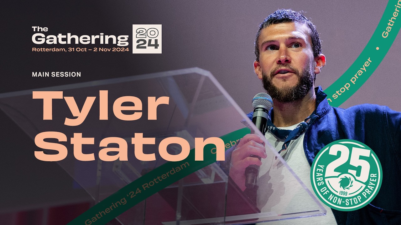 Tyler Staton – The Gathering '24 | 24-7 Prayer - YouTube