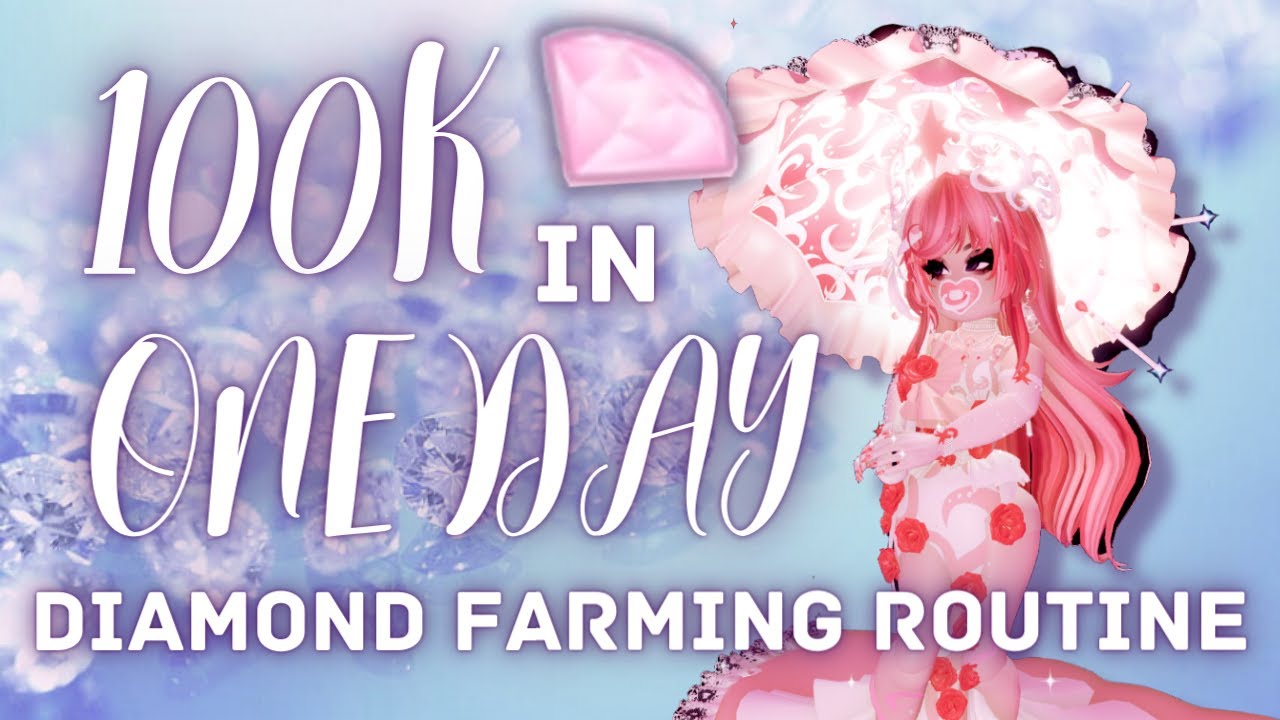 GET 100K DIAMONDS IN ONE DAY | DIAMOND FARMING ROUTINE | Royale High ...