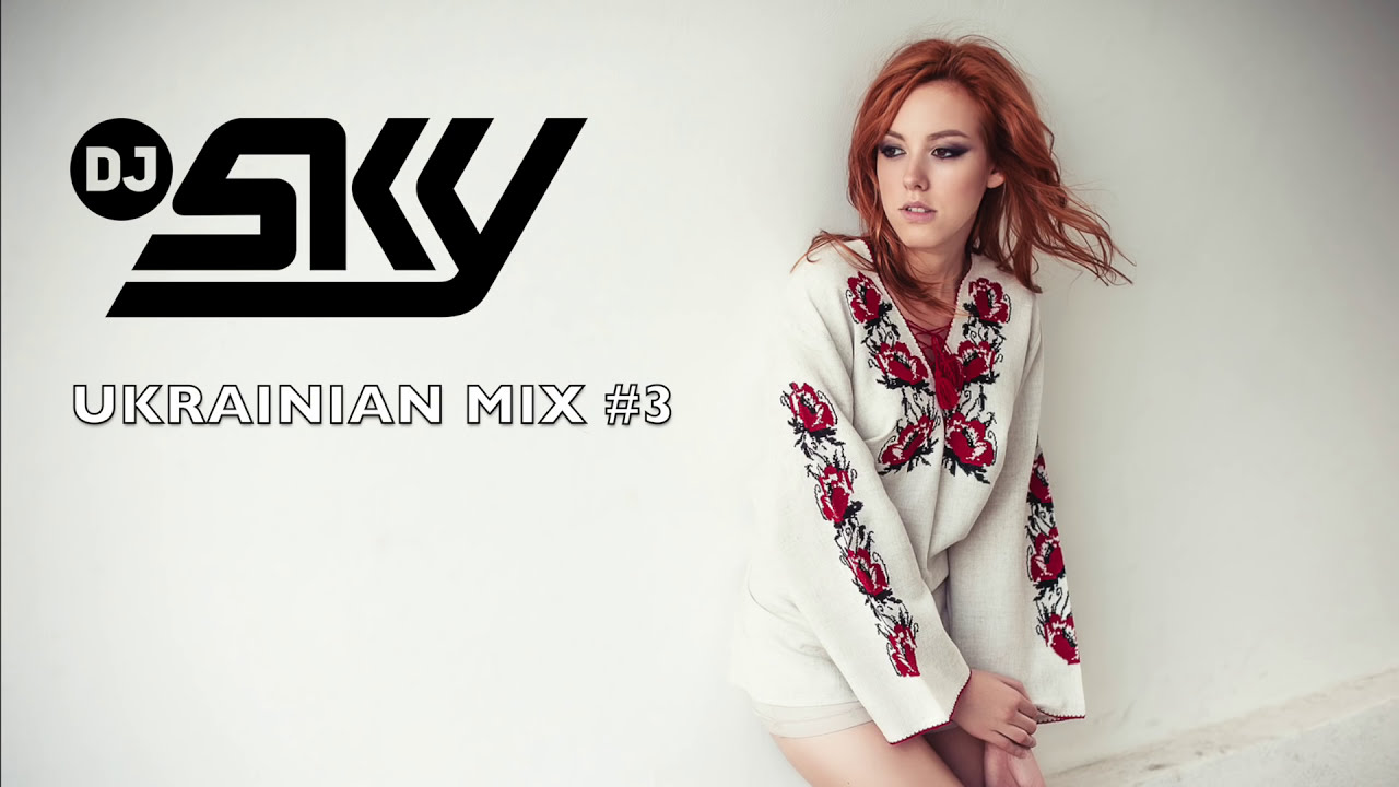 💙💛DJ SKY - UKRAINIAN CLUB MIX #3 @DjSkyofficial - YouTube
