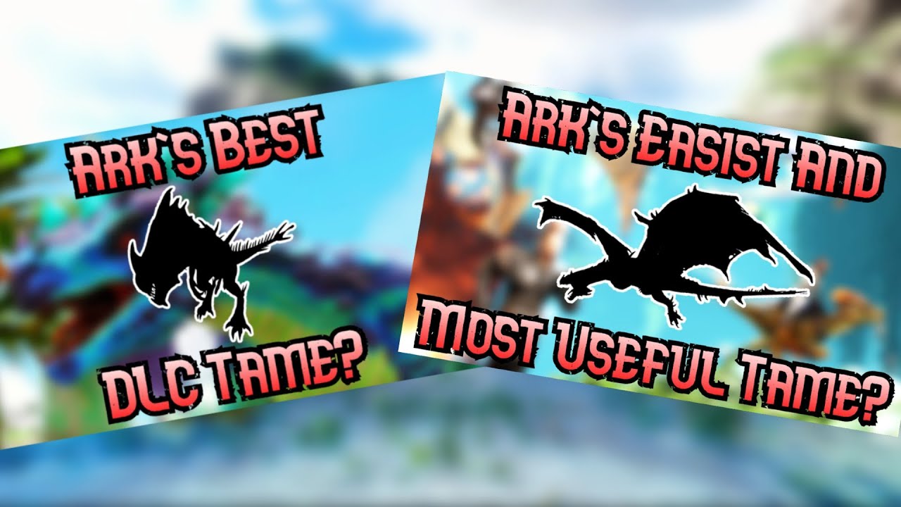 Ark's Best DLC Creatures And easiest Tames! - YouTube