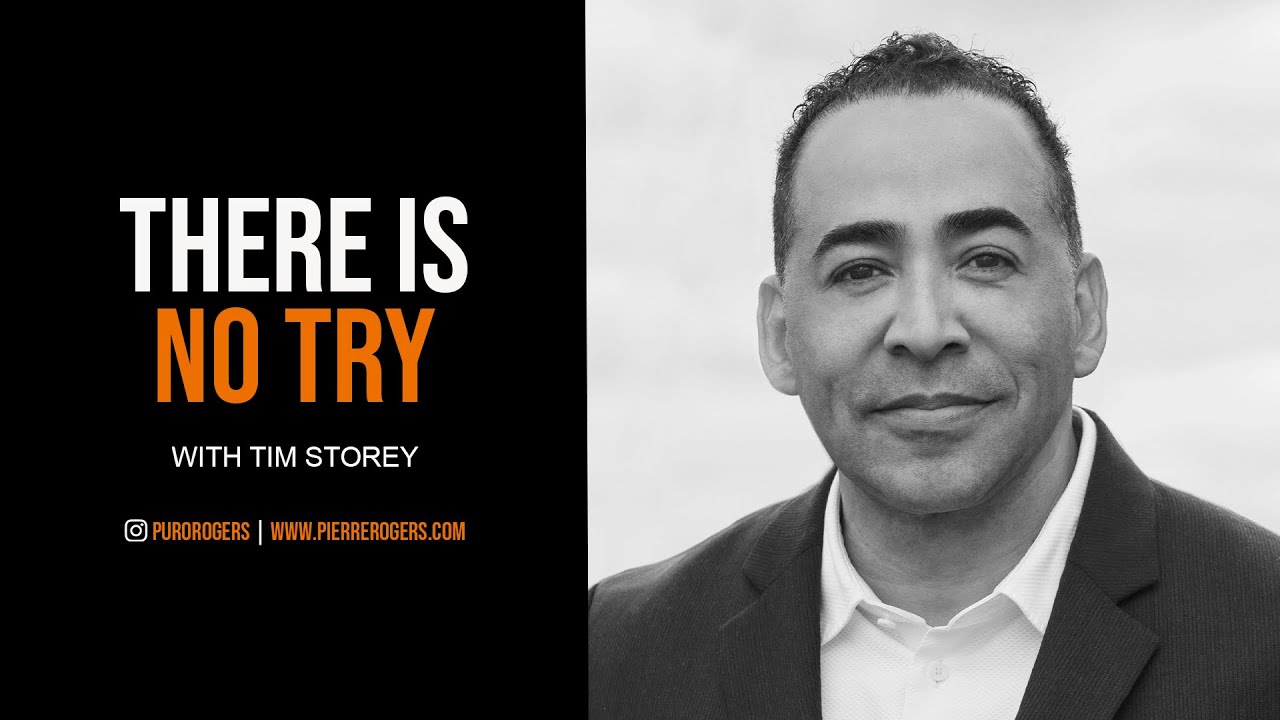 Personal Breakthroughs w/ Life Coach Tim Storey | There Is No Try ...