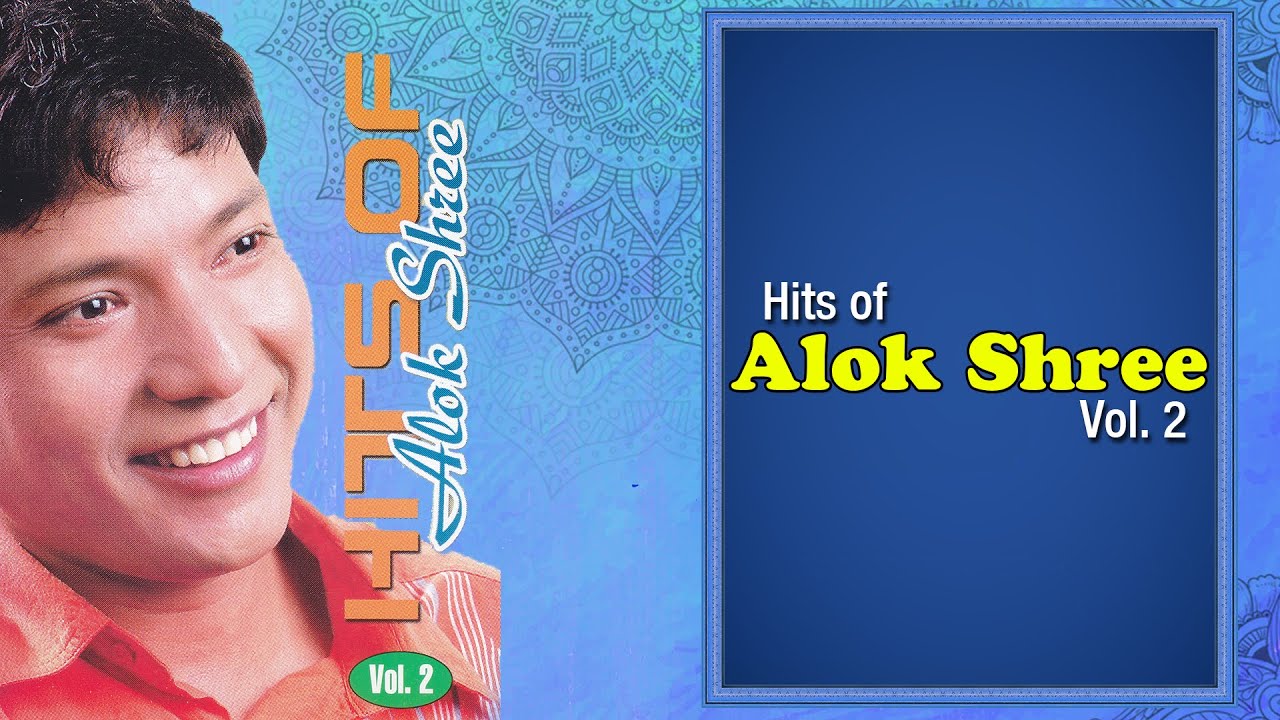 Hits Of Alok Shree-2 | Joon Herna Bhule | Uddaichhau Ki Basyau | Nepali ...