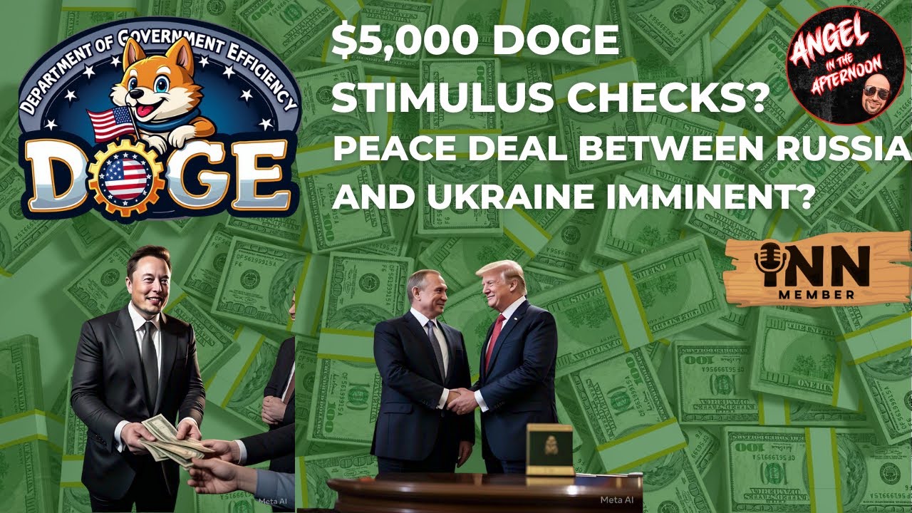$5,000 DOGE Checks? Peace Deal Between Russia and Ukraine IMMINENT ...