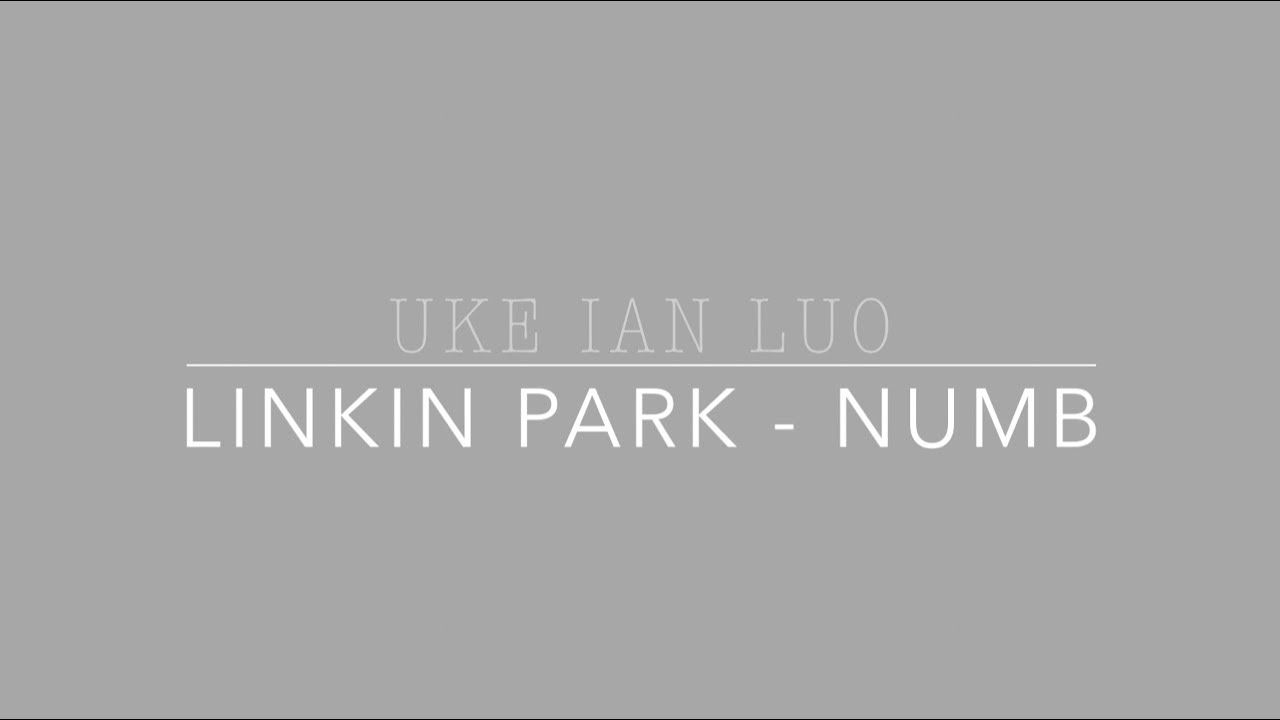 羅以恩 Ian Luo | Linkin Park - Numb [烏克麗麗 Ukulele Solo Fingerstyle Cover ...