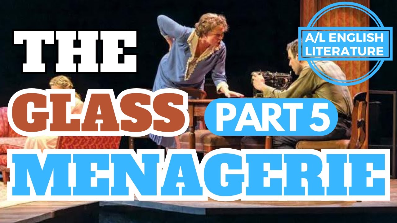 The Glass Menagerie by Tennessee Williams Part 05 - A/L English ...