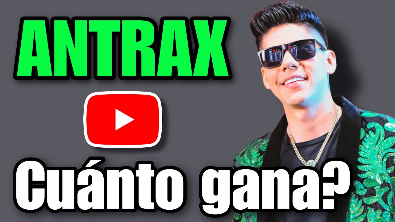 CUANTO DINERO GANA Antrax EN YOUTUBE? #antrax - YouTube