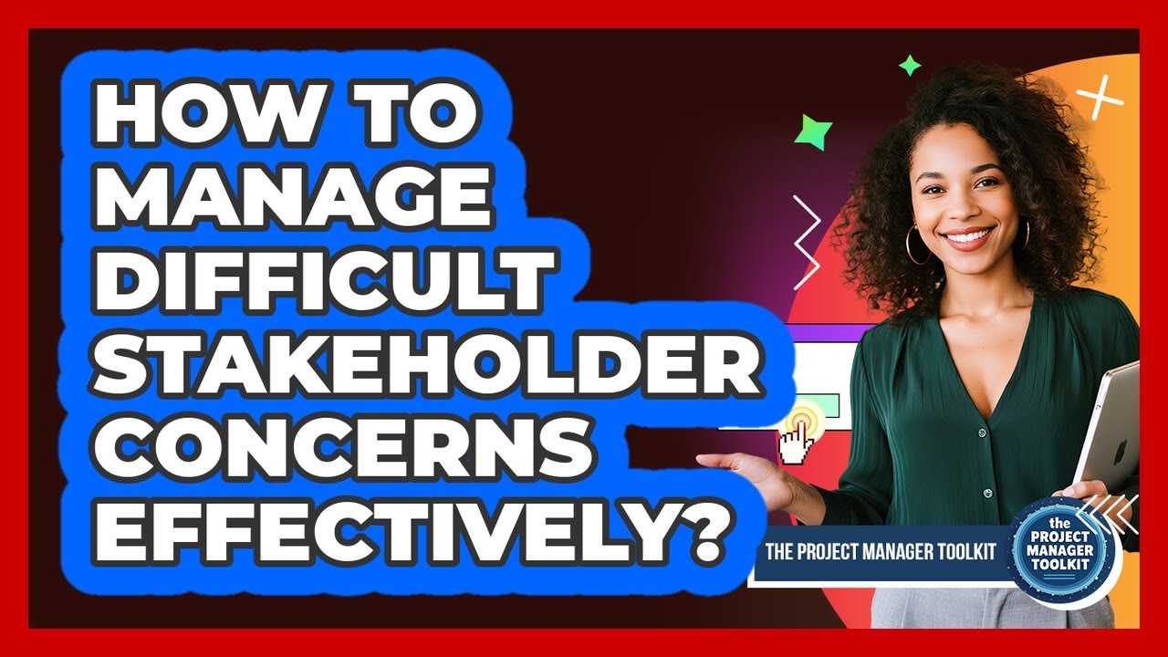 How To Manage Difficult Stakeholder Concerns Effectively? - YouTube