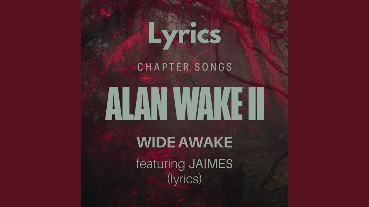 ALAN WAKE 2 : Chapter Songs - Wide Awake - ft JAIMES - Lyrics - YouTube