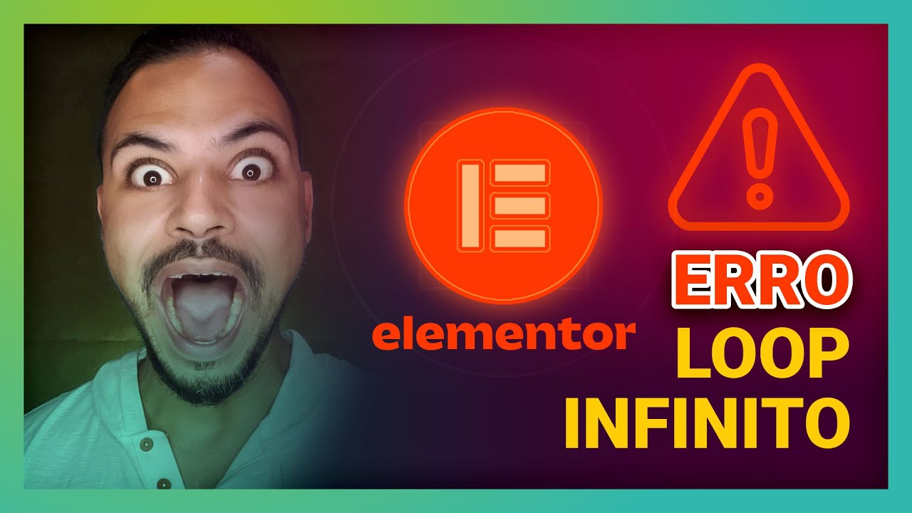 🔴 Elementor Erro | Bug | Carregamento Infinito | Loop Infinito - Parte ...