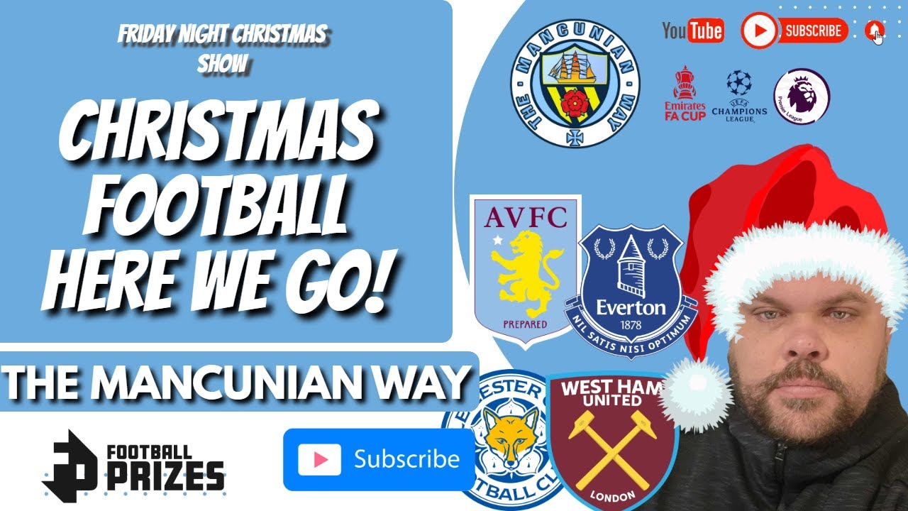 FRIDAY NIGHT CHRISTMAS SHOW - CHRISTMAS FOOTBALL IS HERE! #mcfc # ...