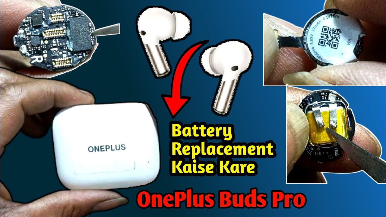 OnePlus Buds Pro Battery Replacement Kaise Kare | OnePlus Buds Disassemble | Buds Repair - YouTube