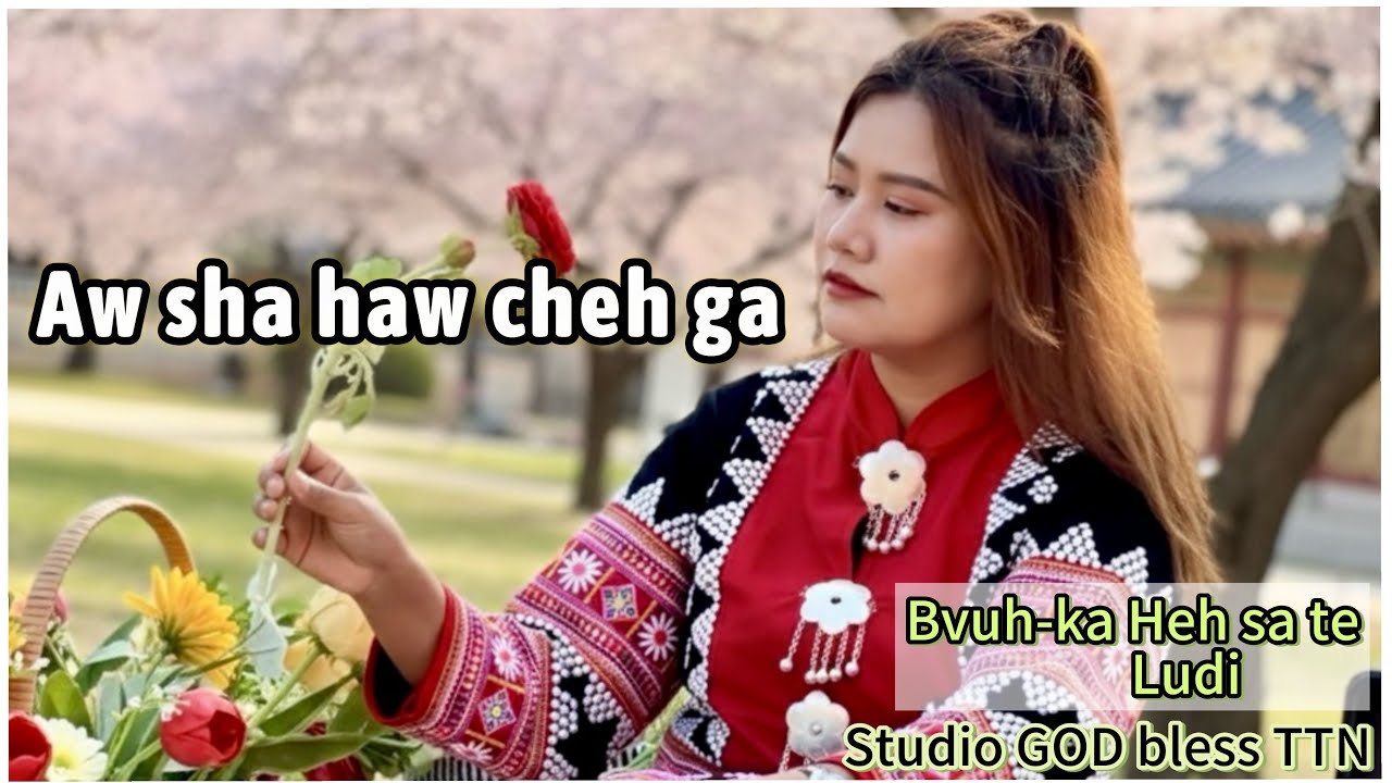 Aw Sha Haw Cheh Ga - Sl.Hen Sa Te & Ludi #lahusong #เพลงลาหู่ #newsong ...