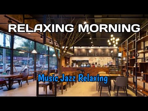 Relaxing Cafe Jazz Music BGM, Makes You Calm During Your Afternoon ...