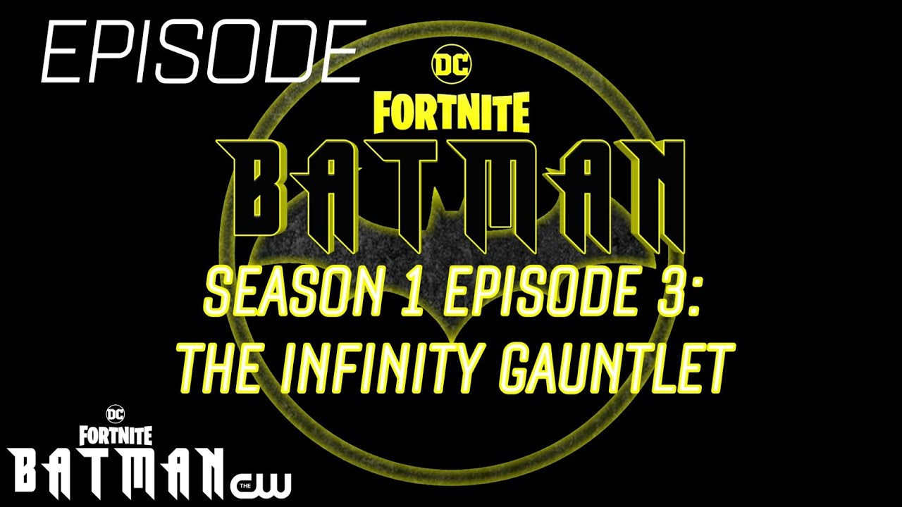 DC's Fortnite Batman S01E03 - The Infinity Gauntlet (The CW) - YouTube