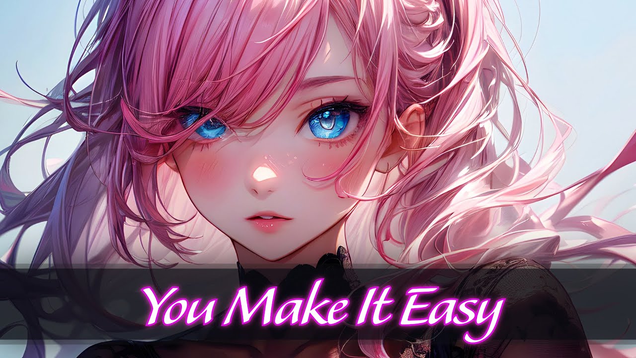 Nightcore | You Make It Easy - YouTube