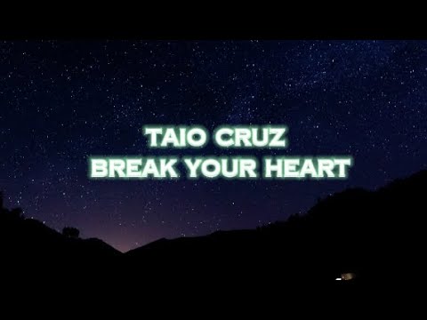 taio cruz - break your heart em (lyrics) - YouTube