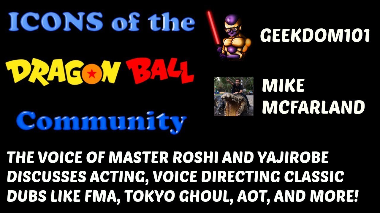 The VOICE of Master Roshi and Yajirobe: MIKE MCFARLAND INTERVIEW on ...
