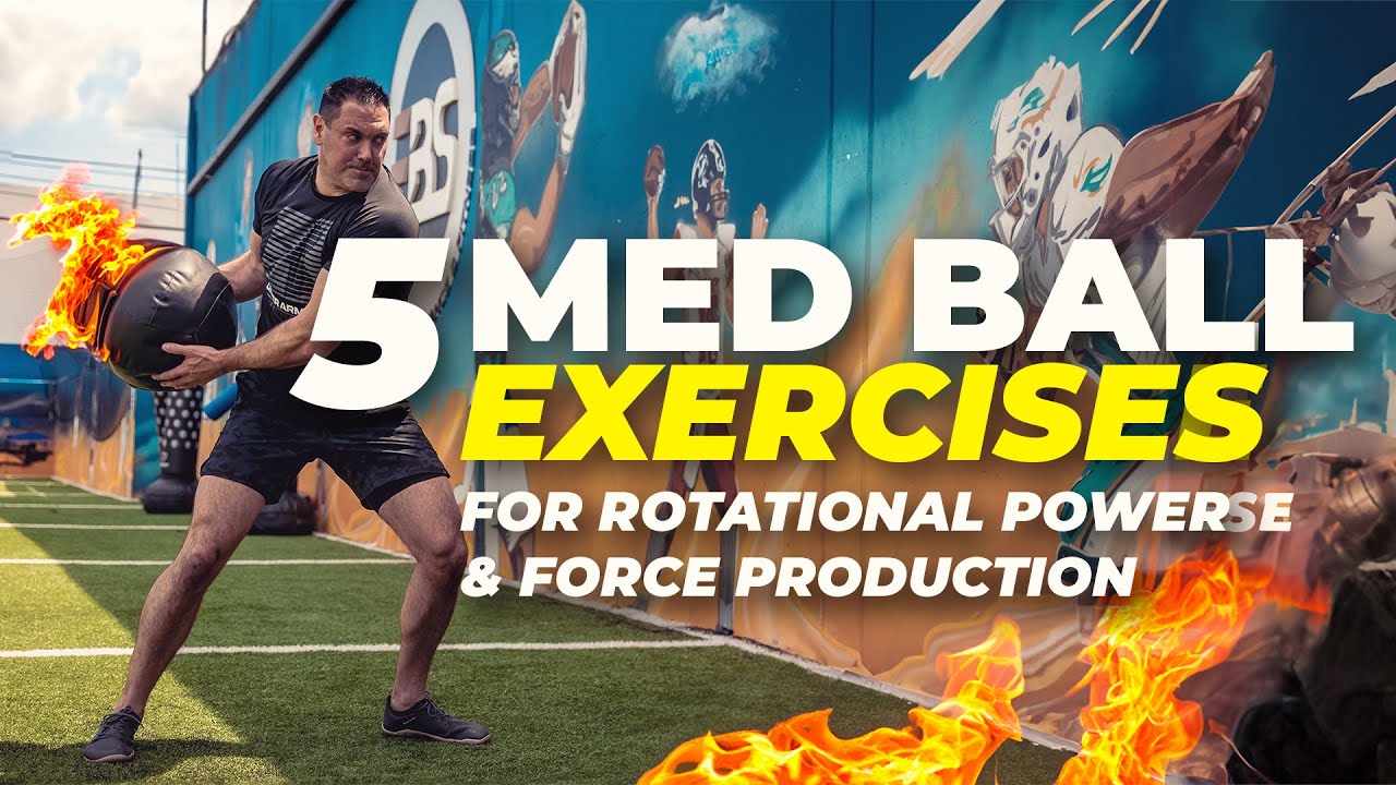 Top 5 Med Ball Exercises for Rotational Power and Force Production ...