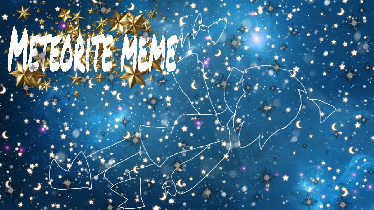 Meteorite meme•° - YouTube