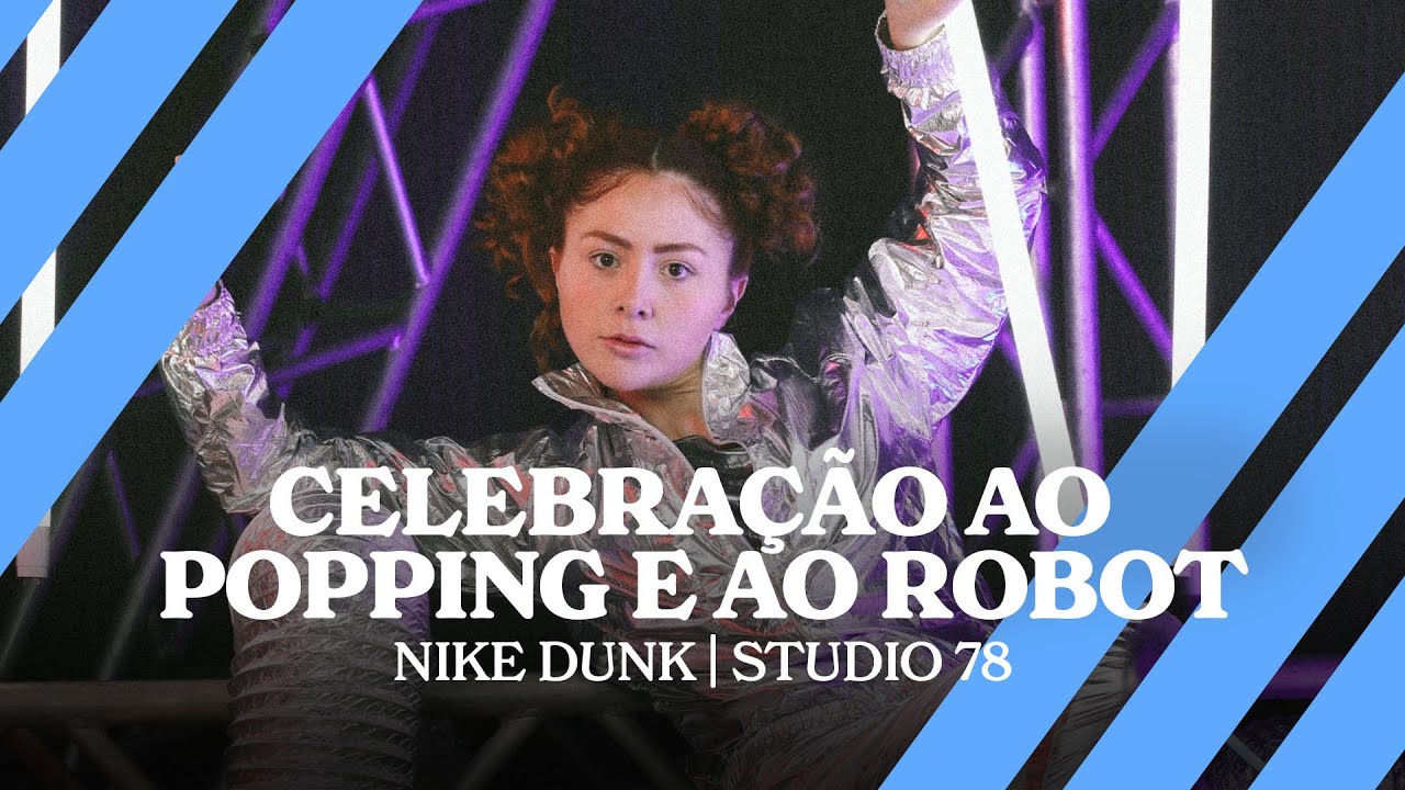 CELEBRAÇÃO AO POPPING E AO ROBOT | NIKE DUNK - YouTube