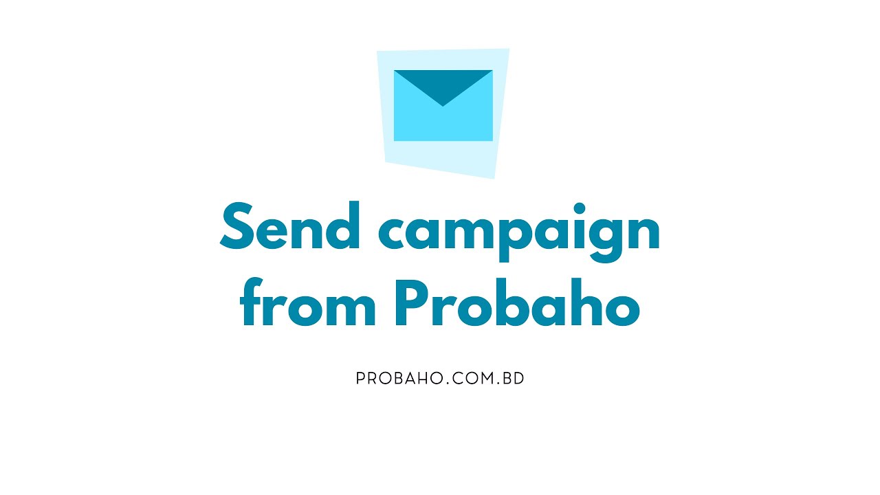 Send your first campaign from Probaho - YouTube