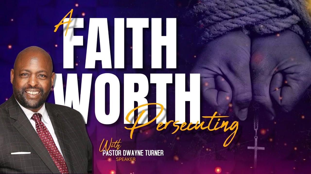 Pastor Dwayne Turner | "A Faith Worth Persecuting" - YouTube