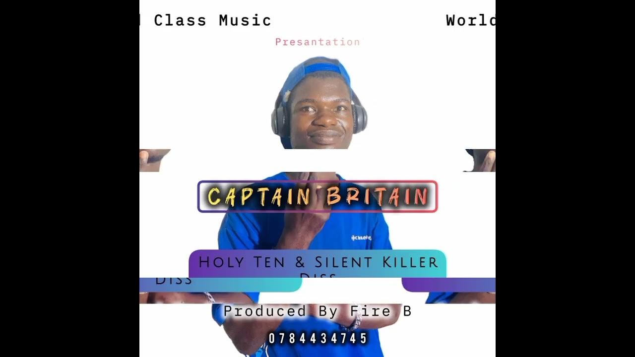 Captain Britain - Holy Ten & Silent Killer Diss (Vanorwara) Prod By World Class Music - YouTube