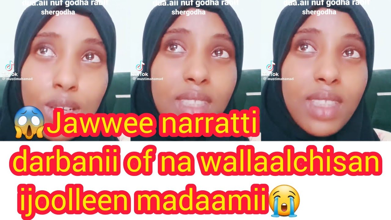 Of eeggannoo😱Ijoolleen madaamii jawwee narratti darbanii of na ...