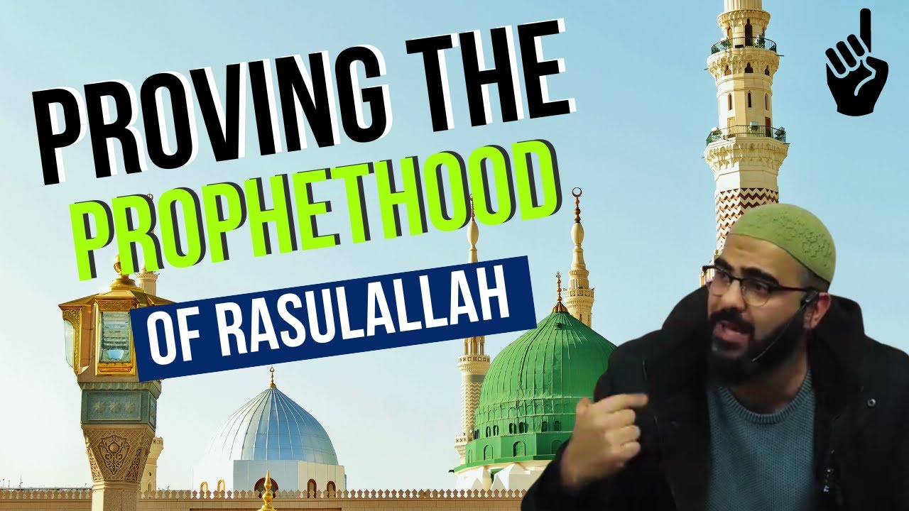Was Muhammad really a Prophet? Proving the Prophethood of Rasulallah ...