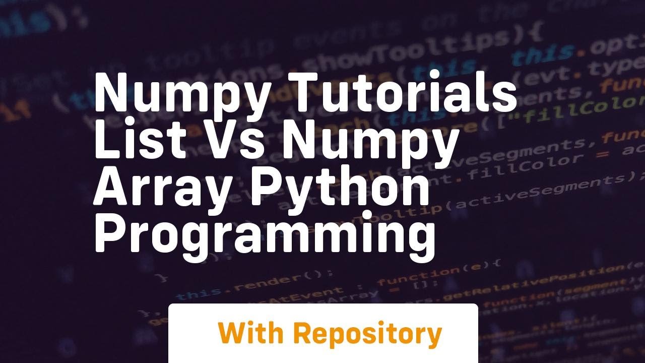Numpy Tutorials List Vs Numpy Array Python Programming Youtube 8846