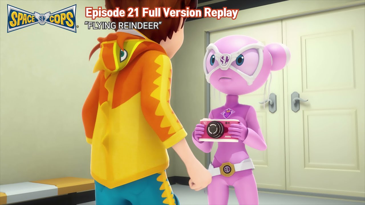 [SPACE COPS] Episode 21 Full version replay│FLYING REINDEER│EP21 ...