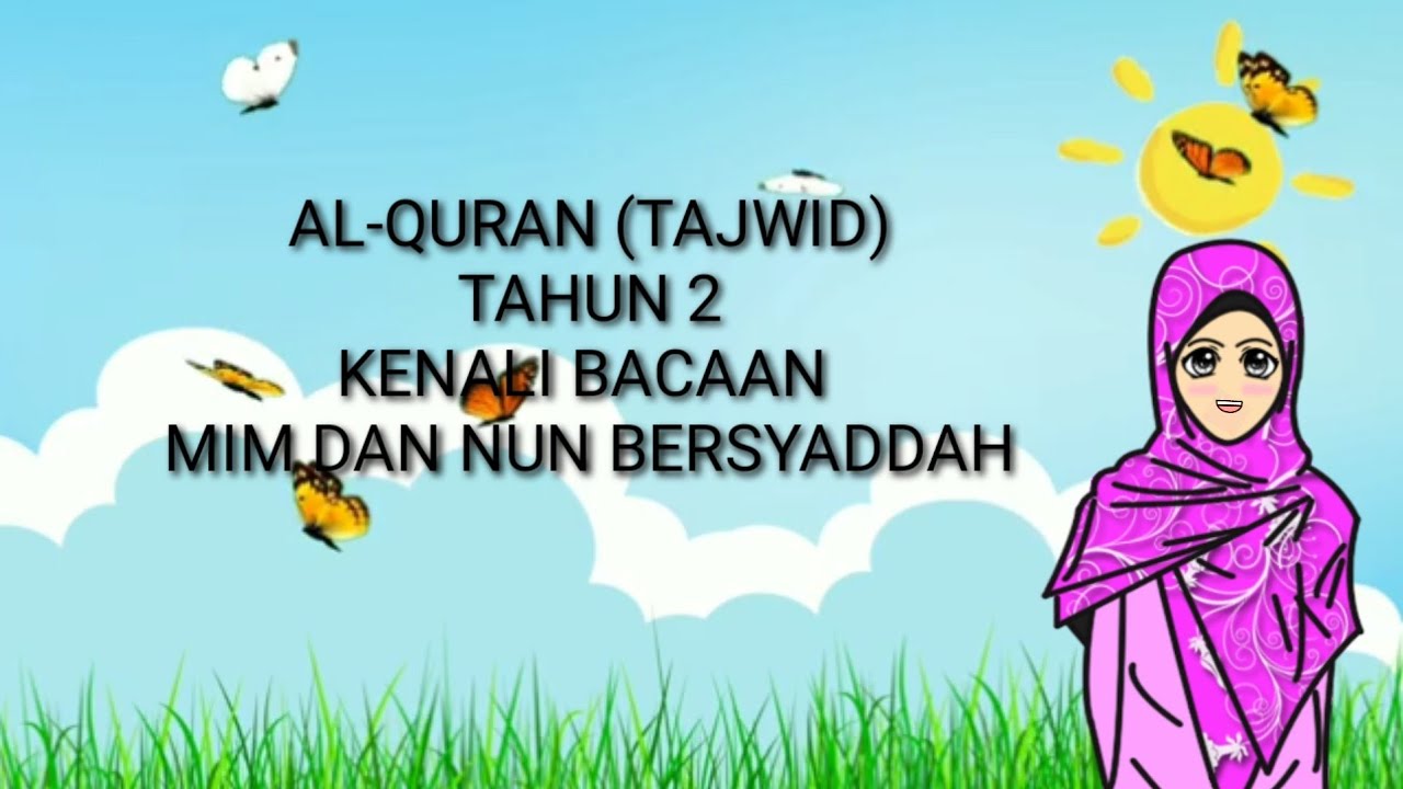AL-QURAN (TAJWID) TAHUN 2- KENALI BACAAN MIM DAN NUN BERSYADDAH (SIRI 1 ...