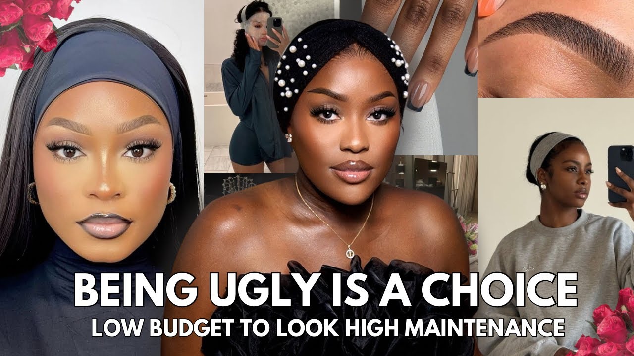 Being UGLY is a choice-5 Low Budget Things to Look High Maintenance ...